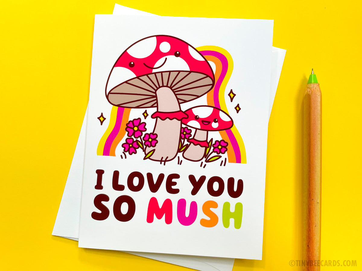 Mushroom Love Card - I Love You So Mush – TinyBeeCards