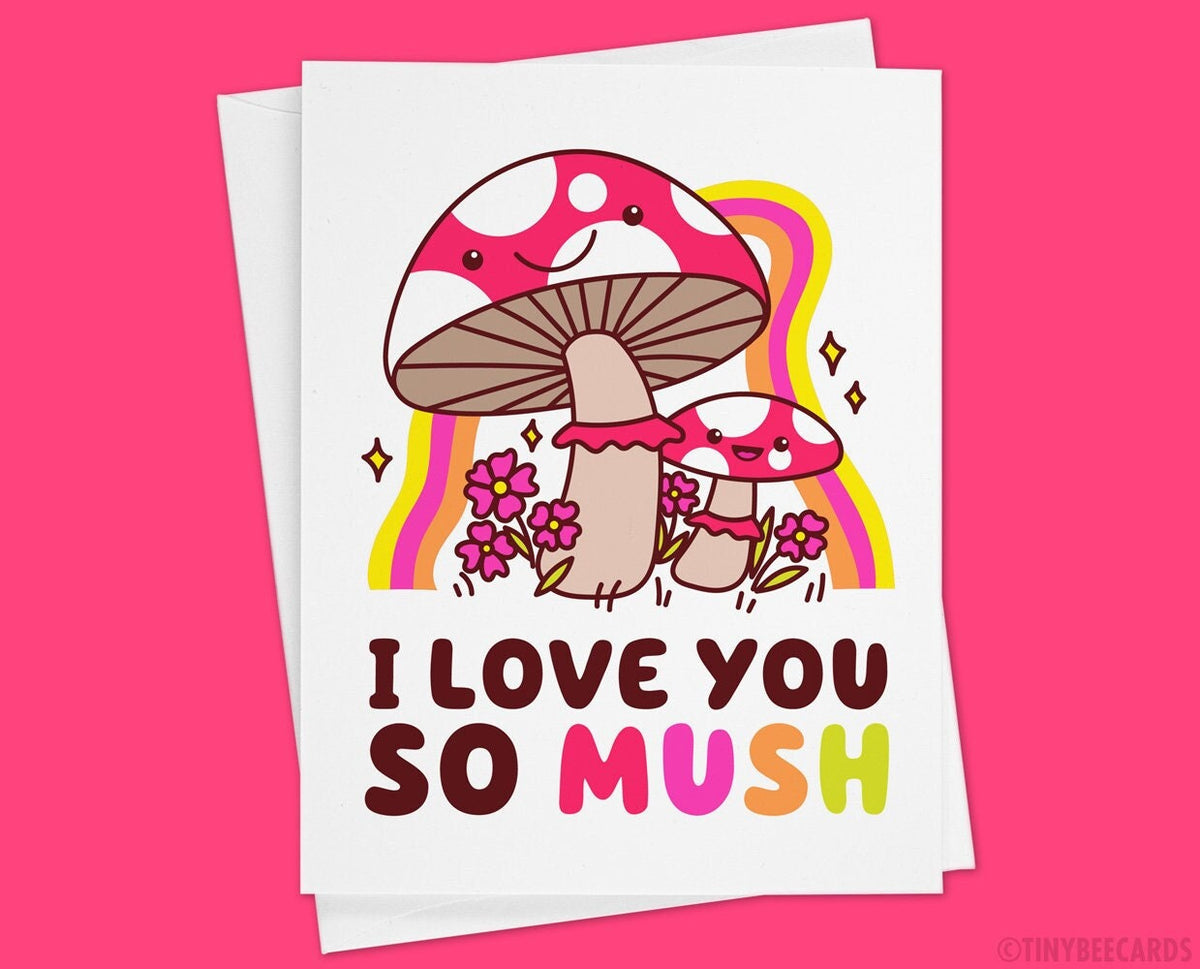 Mushroom Love Card - I Love You So Mush – TinyBeeCards